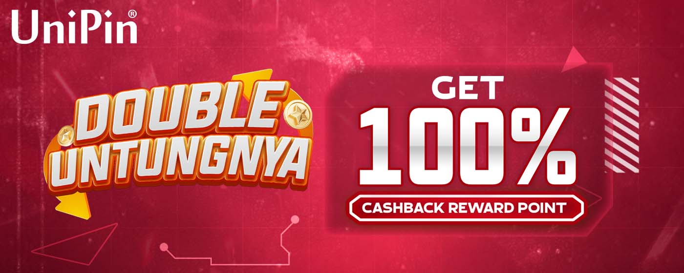 UniPin - Double Untung – Get 100% Cashback Reward Points!!!