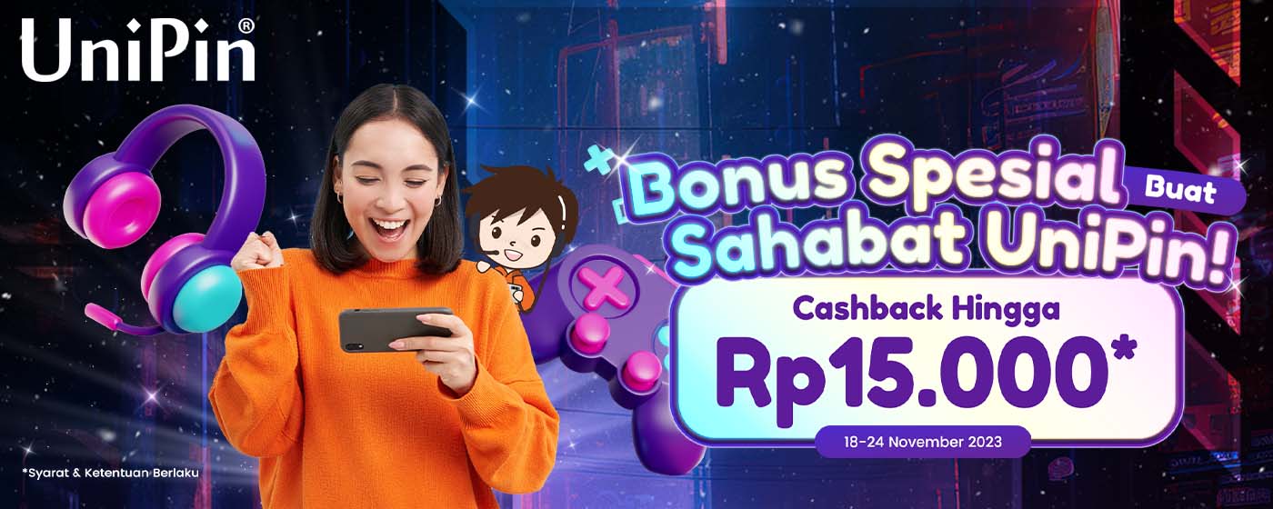 UniPin - Dapatkan Spesial Cashback hingga Rp 15.000 Buat Sahabat UniPin!